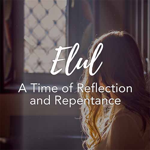 Elul – A Time of Reflection and Repentance | Jewish Voice