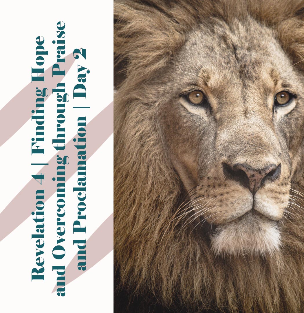Revelation 4 - Find Hope and Overcome through Praise and Proclamation ...