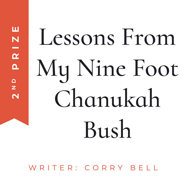 Lessons From My Nine Foot Chanukah Bush | Jewish Voice