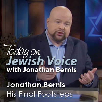 Today on Jewish Voice: His Final Footsteps | Jewish Voice